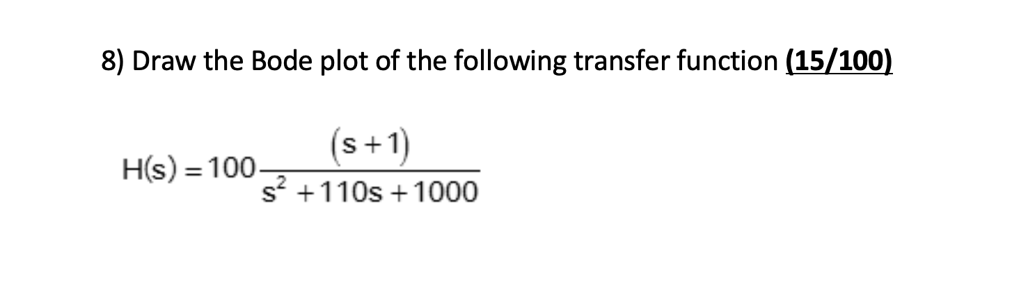 Solved 8) Draw the Bode plot of the following transfer | Chegg.com