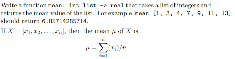 Solved Write a function mean: int list → real that takes a | Chegg.com