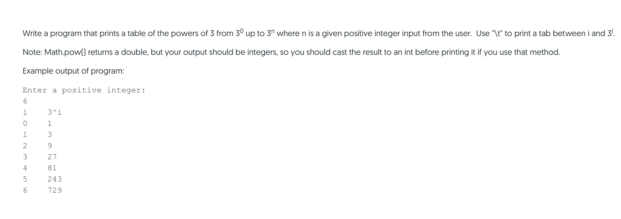 Solved Write a program that prints a table of the powers of | Chegg.com