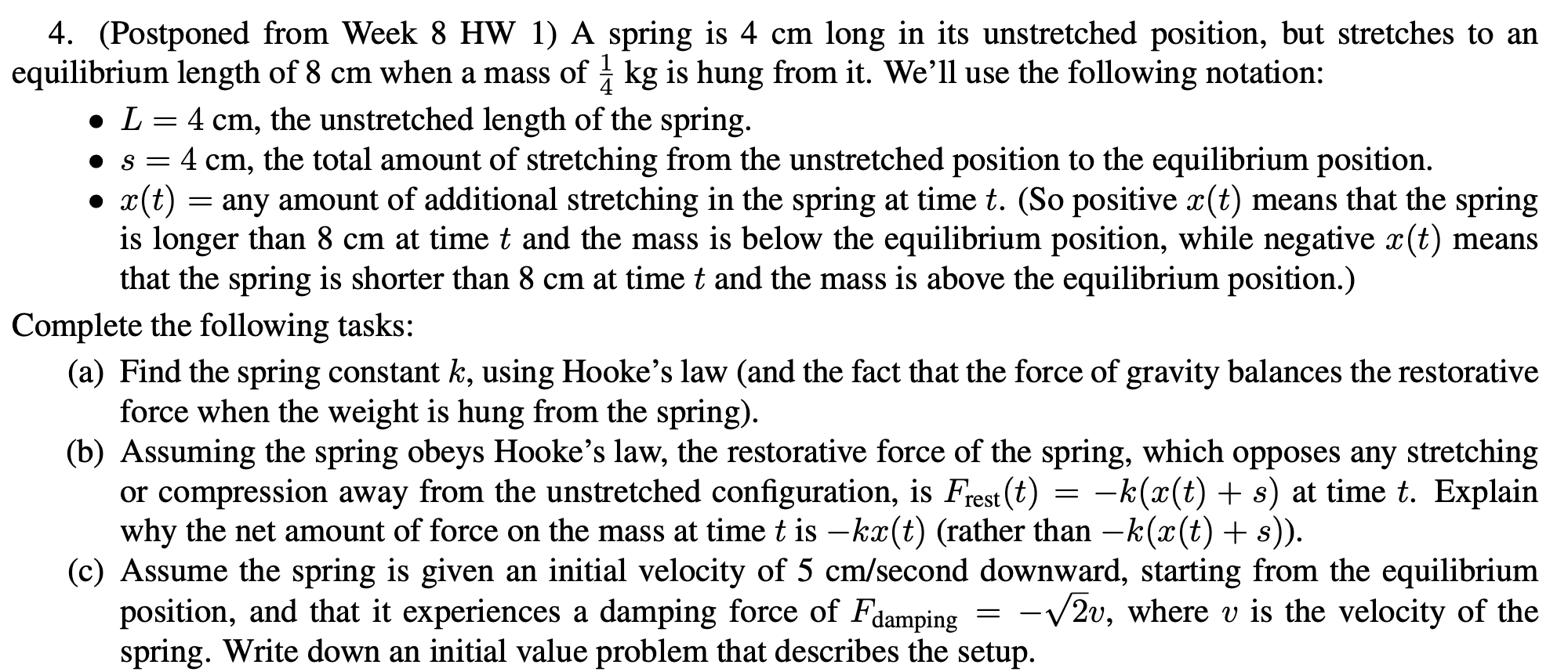 Solved 4. (Postponed from Week 8HW 1) A spring is 4 cm long | Chegg.com