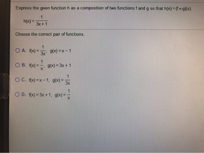 Solved composition of two functions f and g so that h(x)= (f | Chegg.com