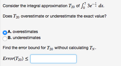 Solved Consider the integral approximation T2o of 3e dx Does | Chegg.com