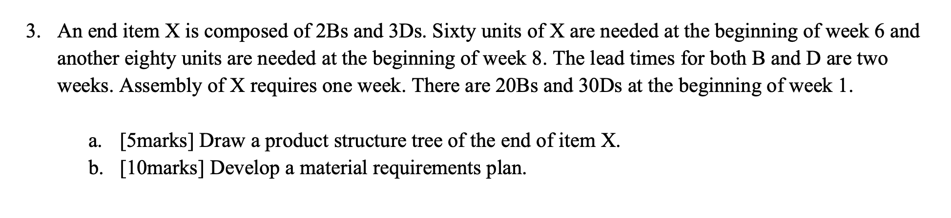 Solved An end item x ﻿is composed of 2Bs and 3Ds. ﻿Sixty | Chegg.com