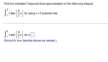 Solved Find the indicated trapezoid rule approximation to | Chegg.com