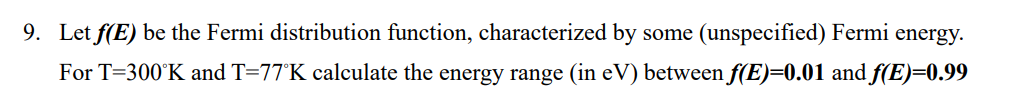 Solved 9. Let f(E) be the Fermi distribution function, | Chegg.com
