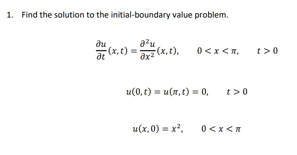 Solved 1. Find the solution to the initial-boundary value | Chegg.com