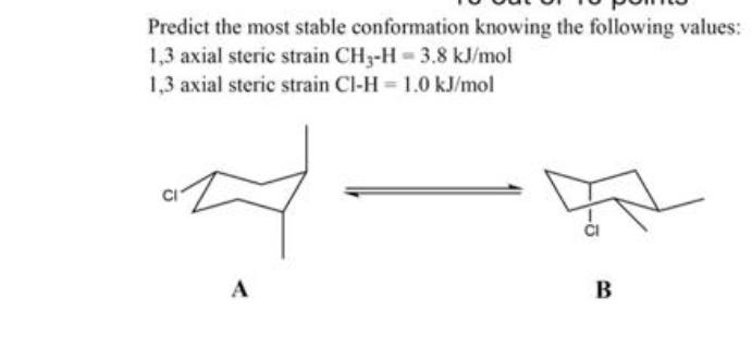 Solved Predict the most stable conformation knowing the | Chegg.com