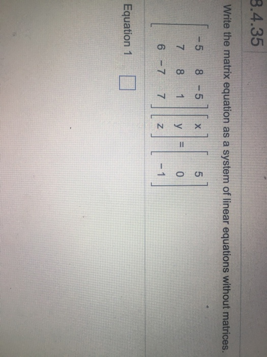 Write The Matrix Equation As A System Of Linear Equations Without ...