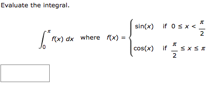 Solved Evaluate the integral. ∫0πf(x)dx where | Chegg.com