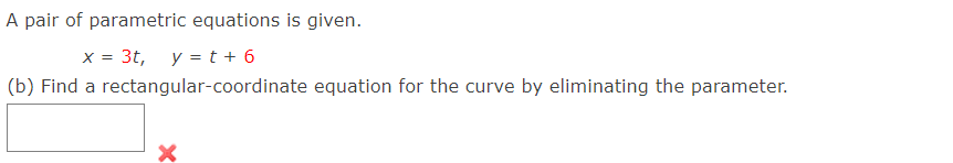 Solved A pair of parametric equations is given. x = 3t, y = | Chegg.com