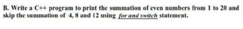 Solved B Write A C Program To Print The Summation Of Even 7452