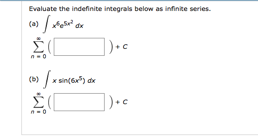 Solved Evaluate the indefinite integrals below as infinite | Chegg.com