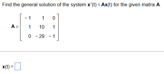Solved Find the general solution of ﻿the system x'(t)=Ax(t) | Chegg.com