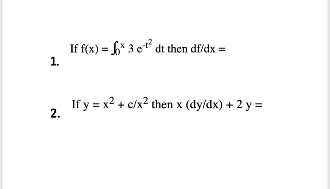 Solved f(x)=∫0x3e−t2 dt then df/dx= y=x2+c/x2 then | Chegg.com
