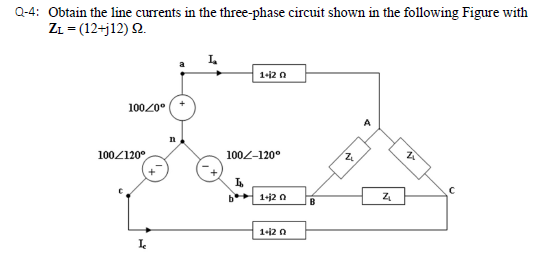 Solved Q-4: Obtain the line currents in the three-phase | Chegg.com
