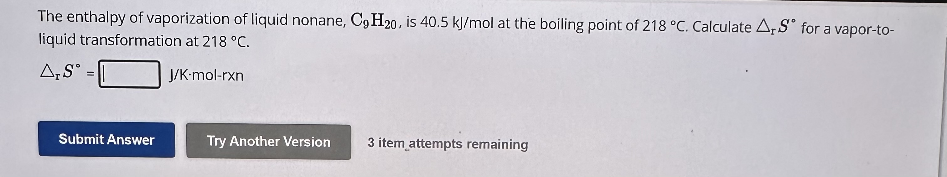 Solved The enthalpy of vaporization of liquid nonane, C9H20, | Chegg.com