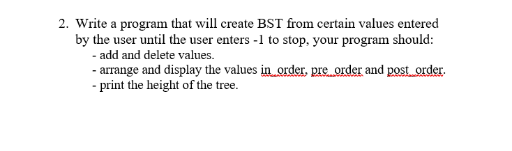 Solved 2 Write A Program That Will Create Bst From Certain 8548