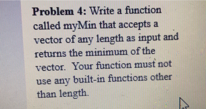 Solved Problem 4: Write a function called myMin that accepts | Chegg.com