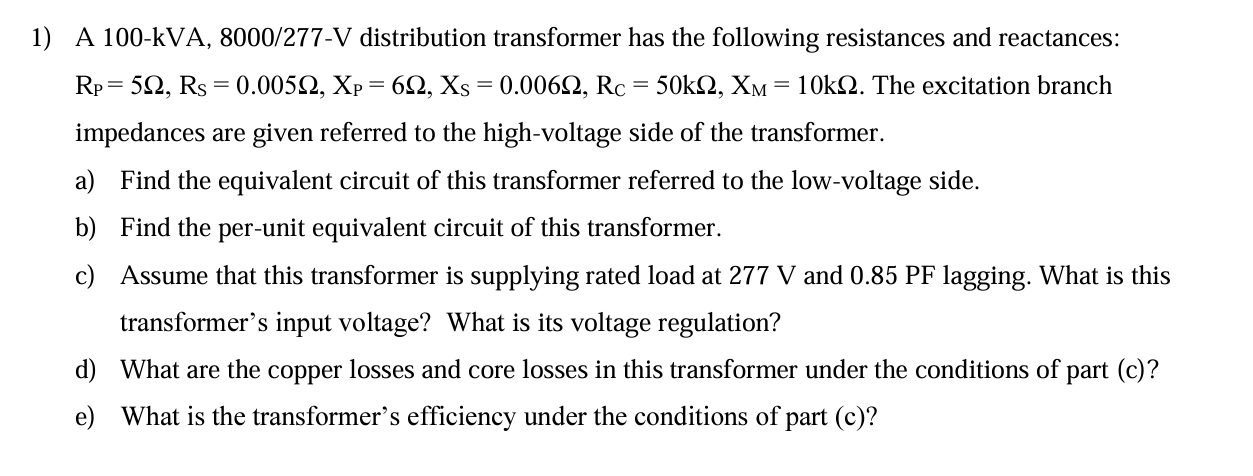 Solved A 100-kVA,8000277-V ﻿distribution transformer has the | Chegg.com