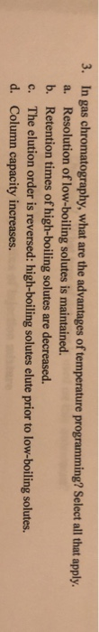 Solved 3. In gas chromatography, what are the advantages of | Chegg.com