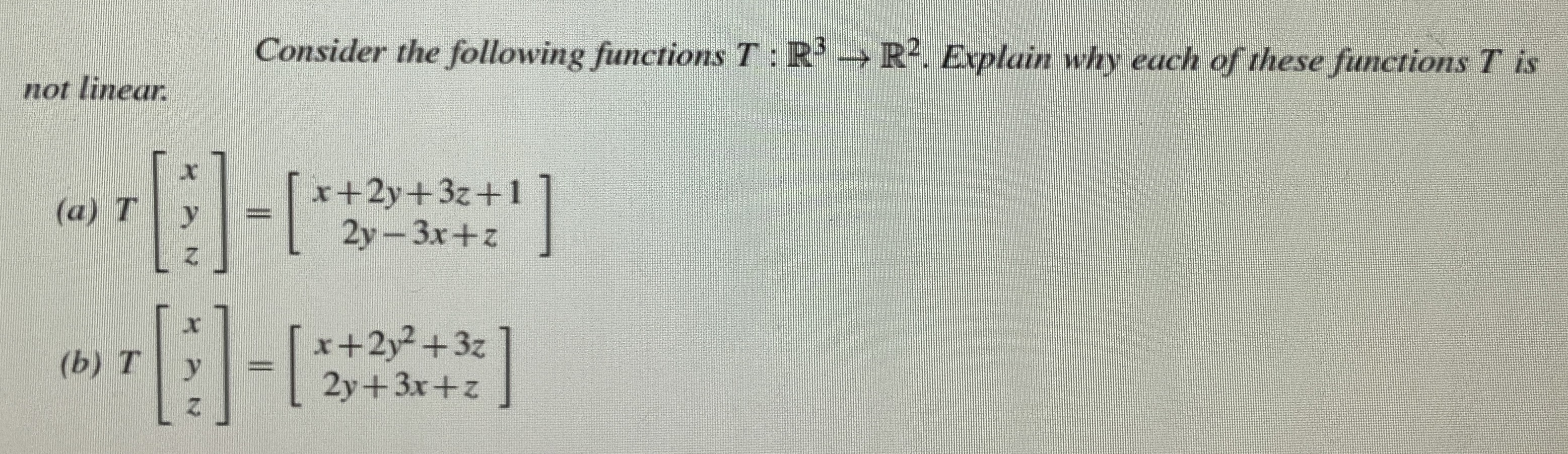 Solved Consider the following functions T:R3→R2. Explain why | Chegg.com