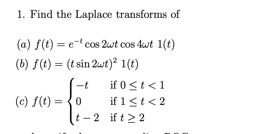 Solved 1. Find the Laplace transforms of (a) f(t) = et cos | Chegg.com