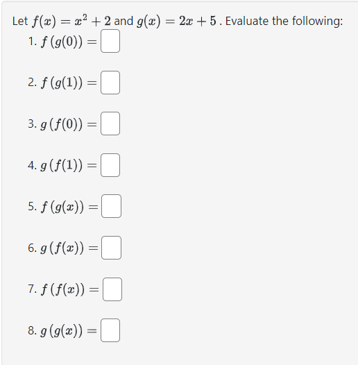 Solved f(x)=x2+2 and g(x)=2x+5 1. f(g(0))= 2. f(g(1))= 3. | Chegg.com