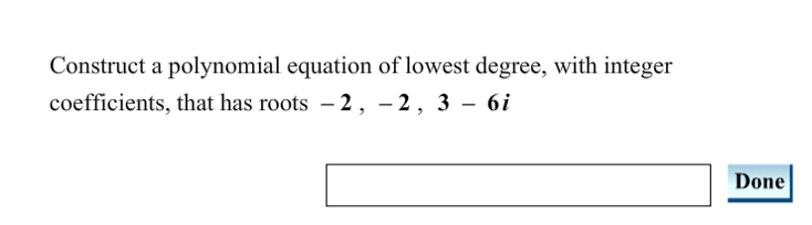 Solved Construct a polynomial equation of lowest degree, | Chegg.com