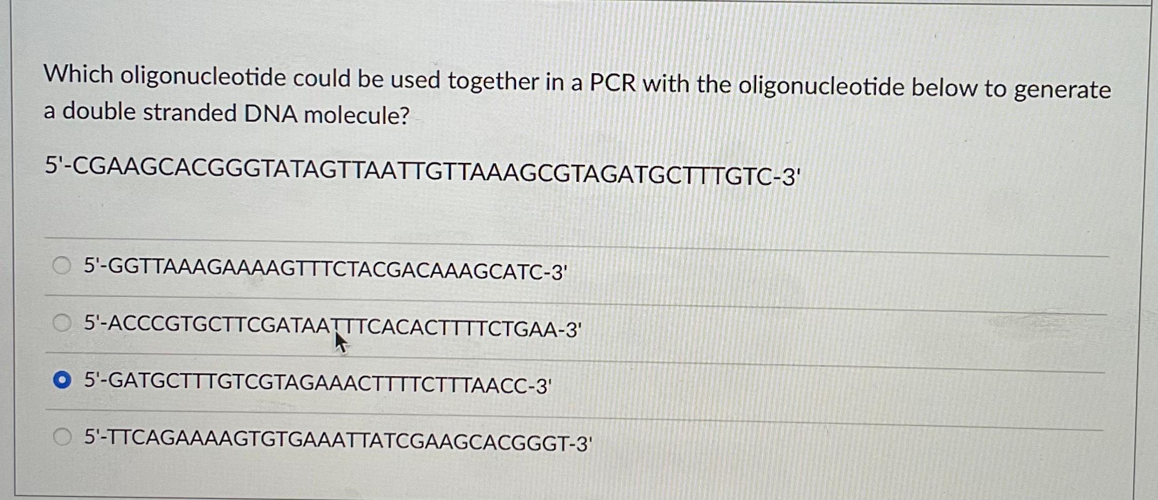 Solved Which oligonucleotide could be used together in a PCR | Chegg.com