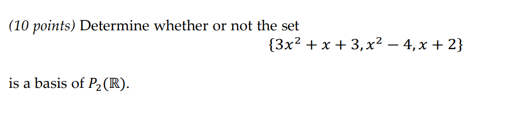 Solved (10 points) Determine whether or not the set | Chegg.com