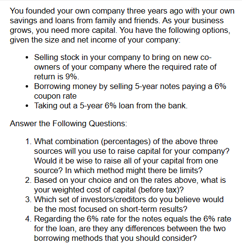 Solved You founded your own company three years ago with | Chegg.com