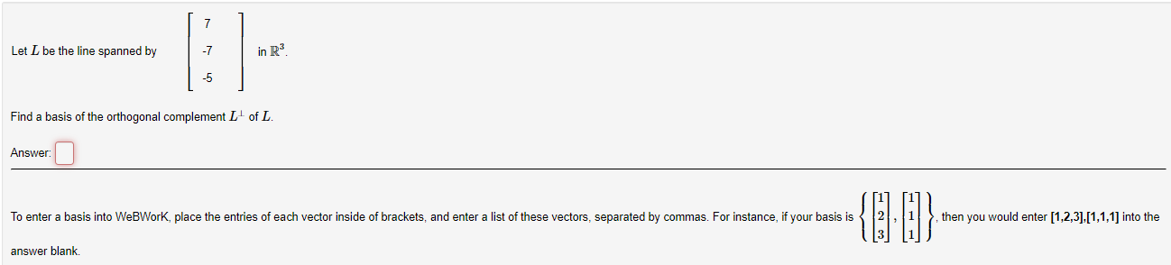 Solved 7 Let L be the line spanned by -7 in R. -5 Find a | Chegg.com
