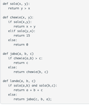 Solved def soloCx, y): return y>x def chewie(x, y): if | Chegg.com