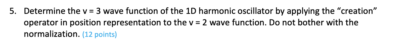 Solved 5. Determine the v= 3 wave function of the 1D | Chegg.com