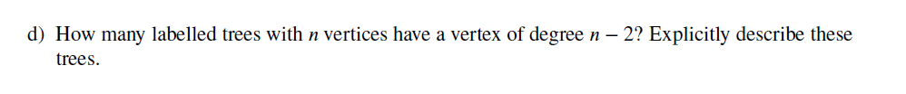 Solved 4. a) List all of the labelled trees with 4 vertices | Chegg.com