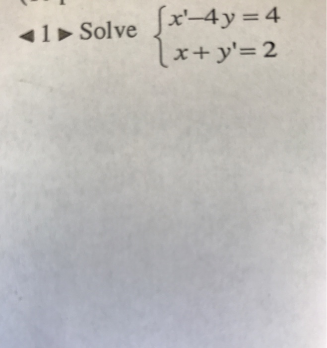 Solved x-4y = 4 x+y' = 2 | Chegg.com