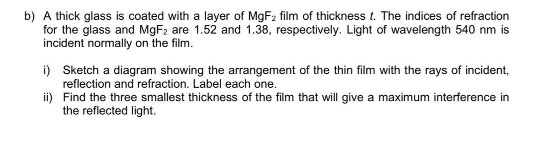 Solved b) A thick glass is coated with a layer of MgF2 film | Chegg.com