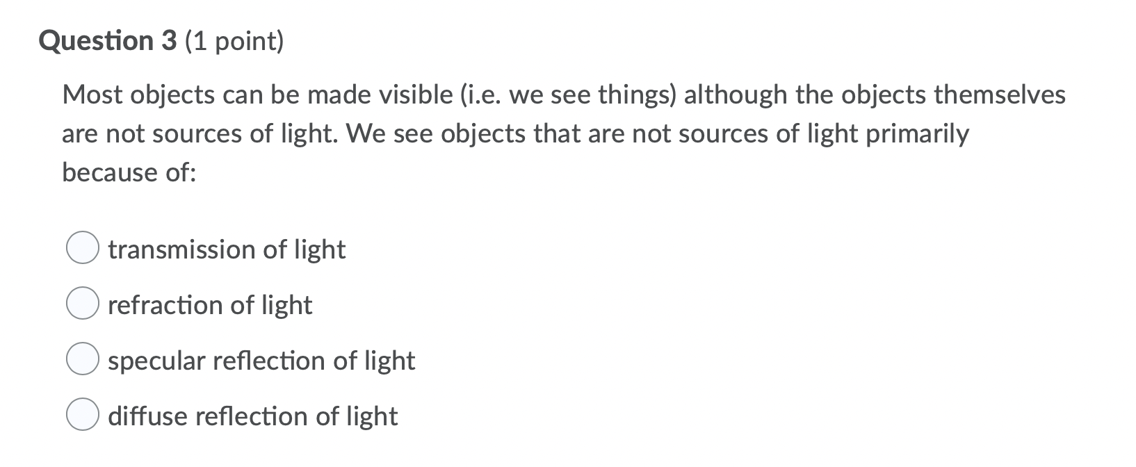 Solved Question 3 (1 point) Most objects can be made visible | Chegg.com
