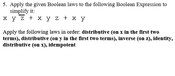 Solved 5. Apply the given Boolean laws to the following | Chegg.com