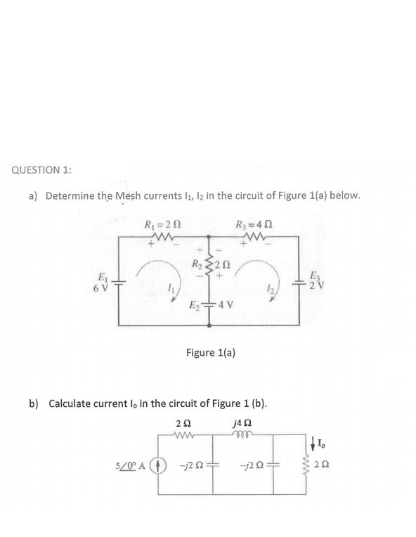 Solved QUESTION 1: a) Determine the Mesh currents I1, I2 in | Chegg.com