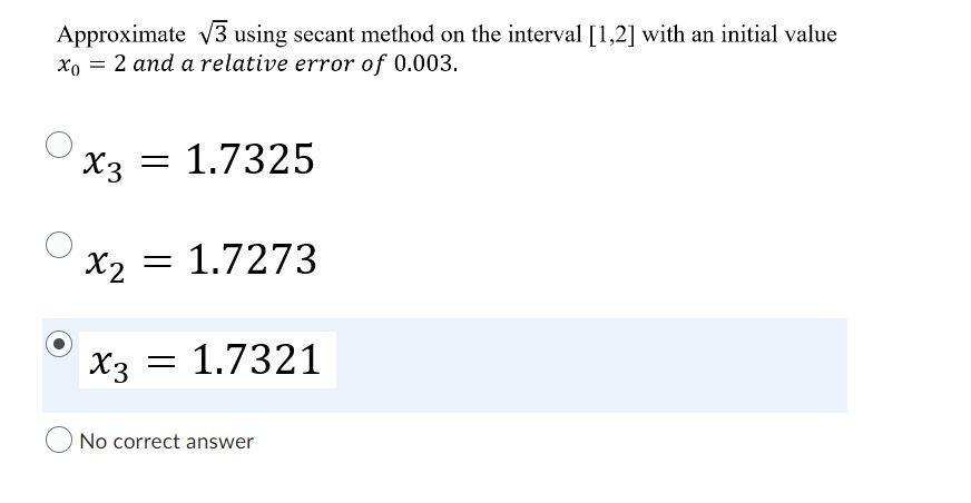 Solved Approximate 3 using secant method on the interval | Chegg.com