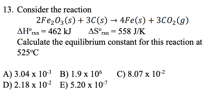 Solved 13. Consider the reaction 2Fe2O3(s) + 3C(s) — 4Fe(s) | Chegg.com