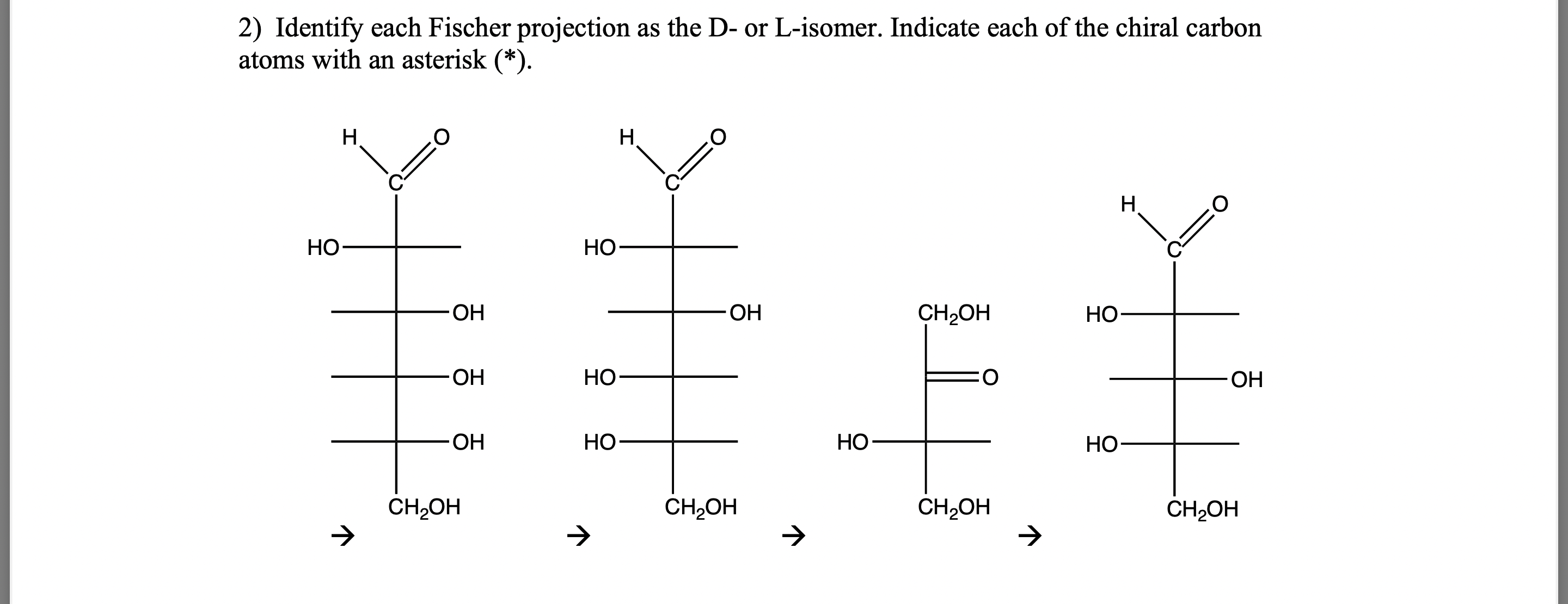 [Solved]: 2) Identify each Fischer projection as the D- or
