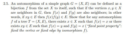 Solved 2.5. An automorphism of a simple graph G = (X, E) can | Chegg.com