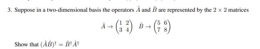 Solved Suppose in a two-dimensional basis the operators A^ | Chegg.com