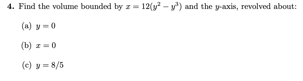 Solved Find the volume bounded by x=12(y2-y3) ﻿and the | Chegg.com