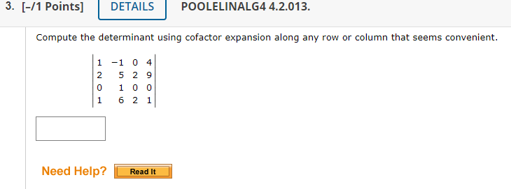 Solved Compute the determinant using cofactor expansion | Chegg.com Solved Compute the determinant using cofactor expansion | Chegg.com
