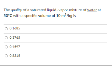 Solved The quality of a saturated liquid-vapor mixture of | Chegg.com