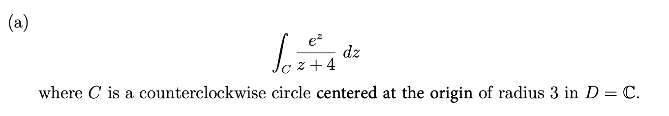 Solved (a) ∫Cz+4ezdz where C is a counterclockwise circle | Chegg.com