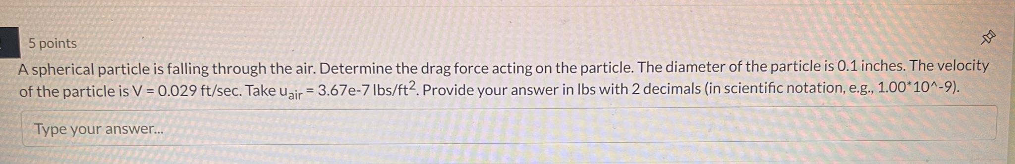 Solved 5 ﻿pointsA spherical particle is falling through the | Chegg.com